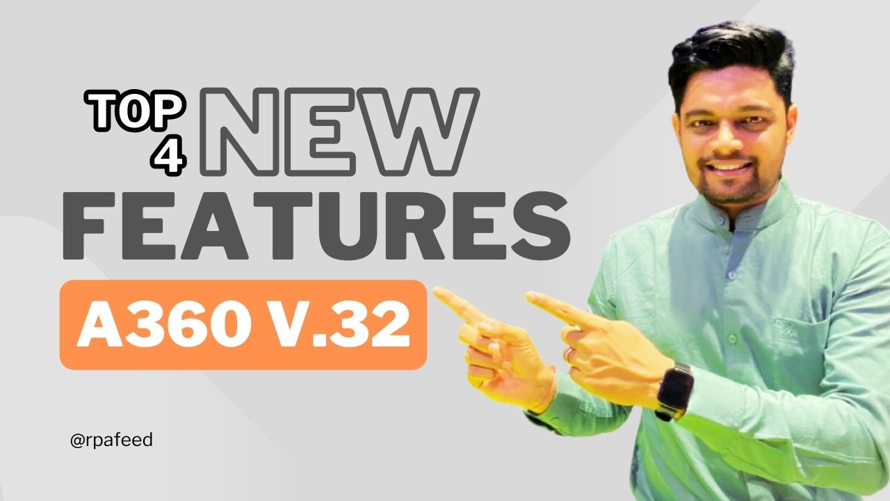 What's new in A360 v32? A360 v32 New Features