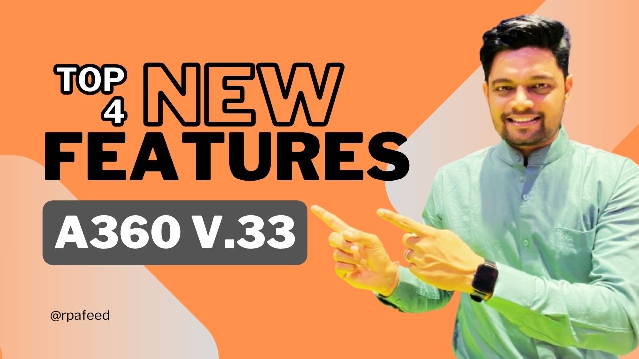 What's new in A360 v33? A360 v33 New Features